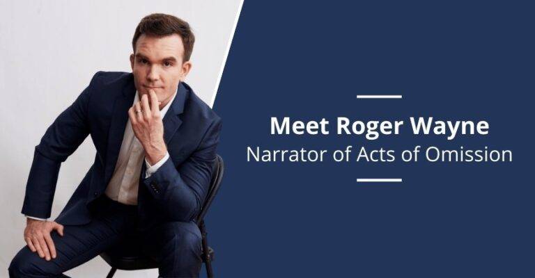 Meet Roger Wayne- Narrator of Acts of Omission