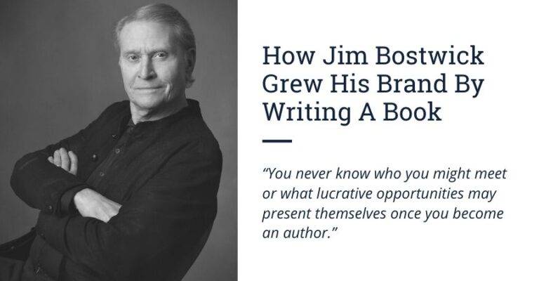 How Jim Bostwick Grew His Brand By Writing A Book
